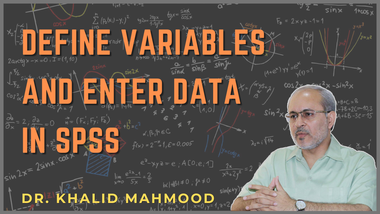 SPSS 2- Define Variables and Enter Data - Prof. Dr. Khalid Mahmood